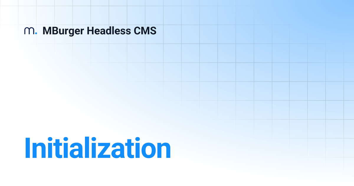 Initialization | MBurger Headless CMS
